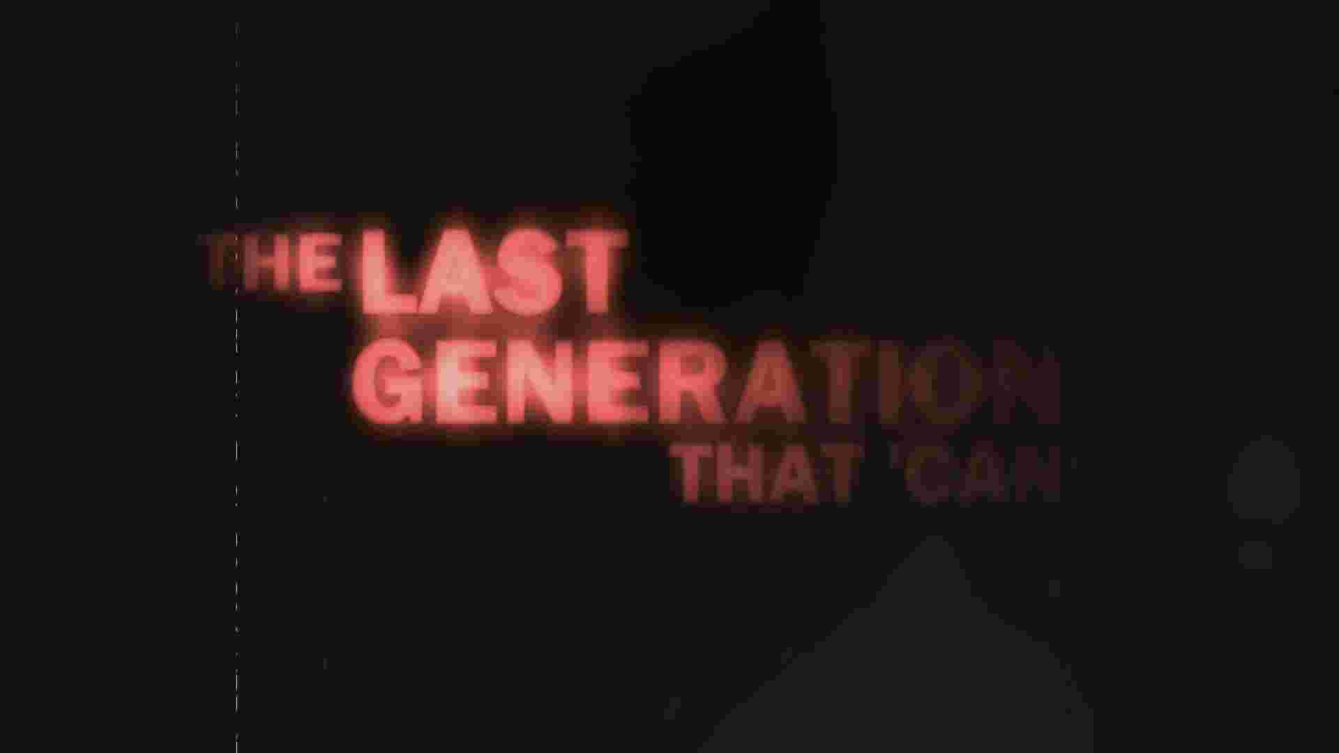 The Last Generation That Can (movie)